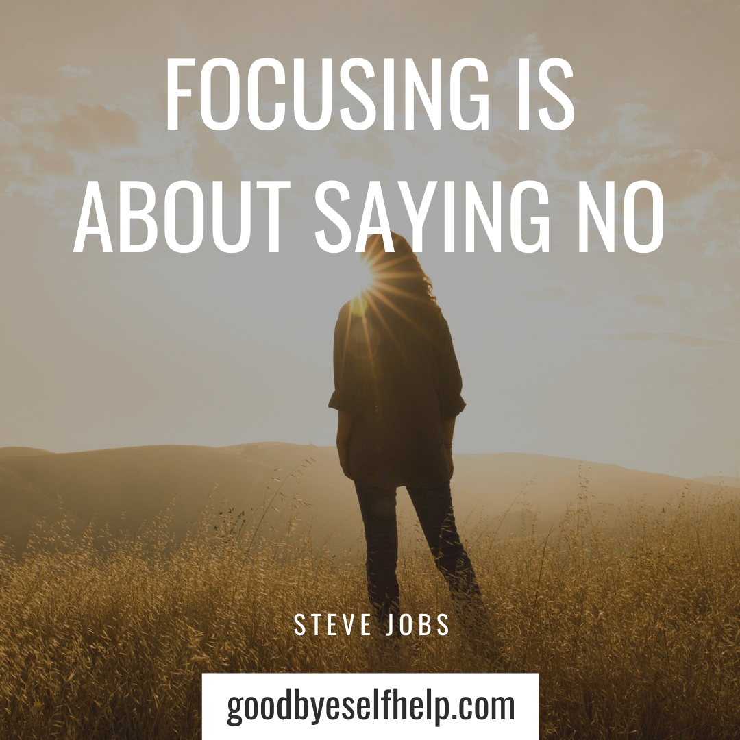 47 Incredible "Stay Focused" Quotes to inspire you - Goodbye Self Help