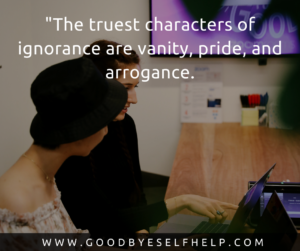 55 Quotes about Arrogance to Make You Think - Goodbye Self Help