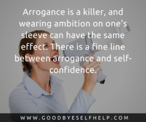 55 Quotes about Arrogance to Make You Think - Goodbye Self Help
