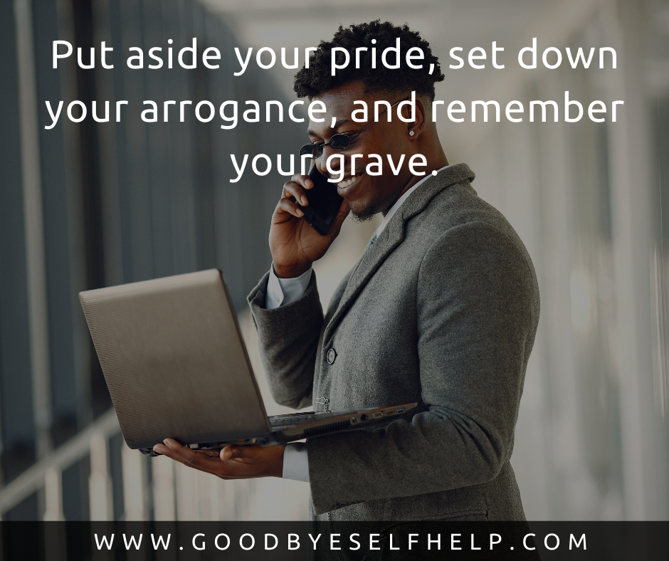 55 Quotes about Arrogance to Make You Think - Goodbye Self Help