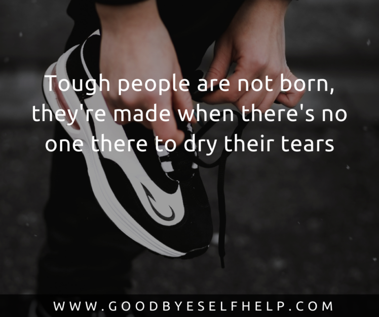 25 Being Tough Quotes - Goodbye Self Help