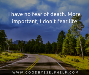 41 No Fear Quotes - Goodbye Self Help