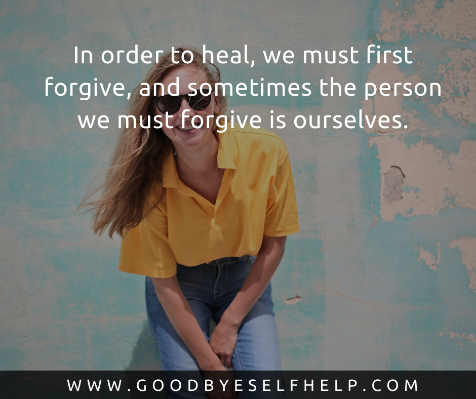 29 Forgive Yourself Quotes - Goodbye Self Help 29 Forgive Yourself Quotes - Goodbye Self Help