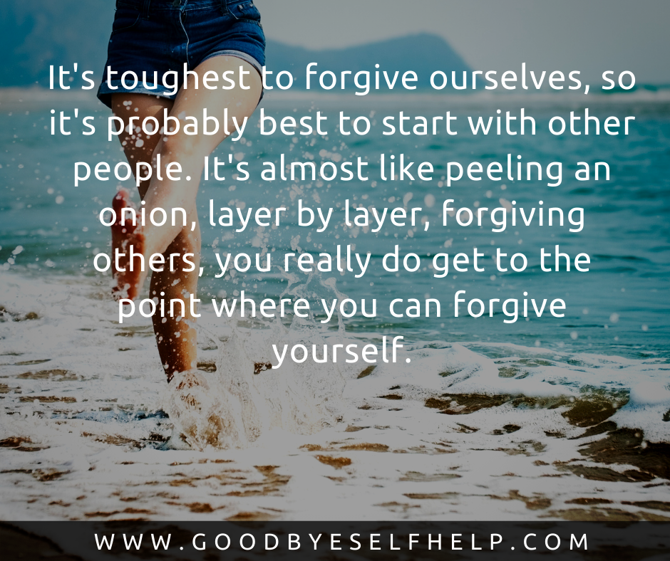 29 Forgive Yourself Quotes - Goodbye Self Help 29 Forgive Yourself Quotes - Goodbye Self Help