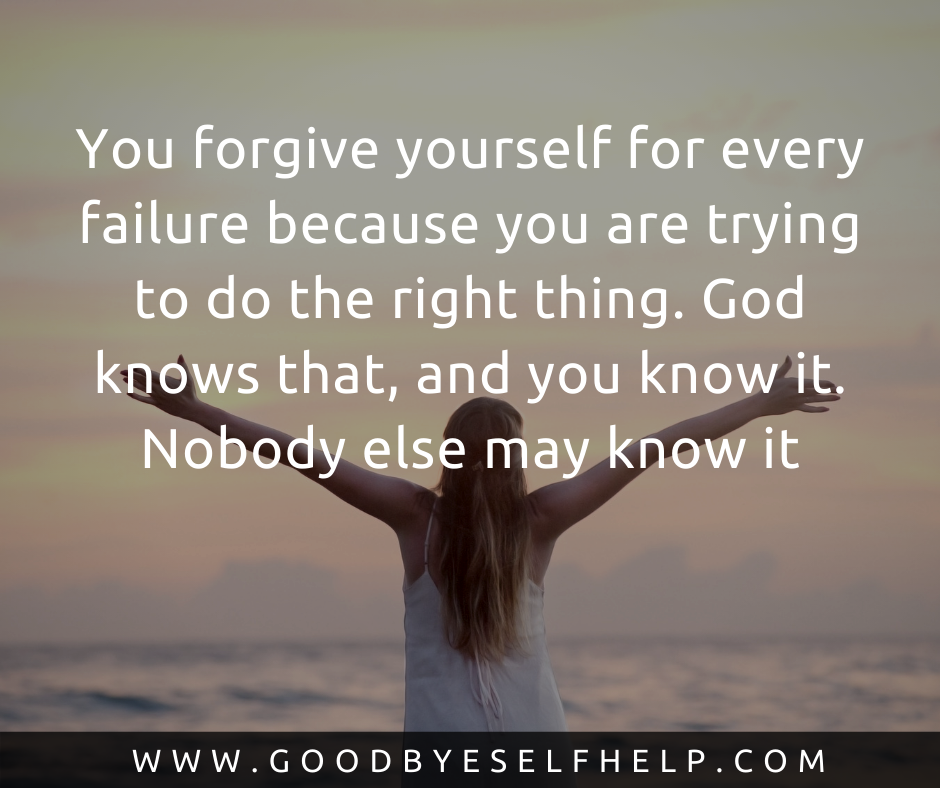29 Forgive Yourself Quotes - Goodbye Self Help 29 Forgive Yourself Quotes - Goodbye Self Help